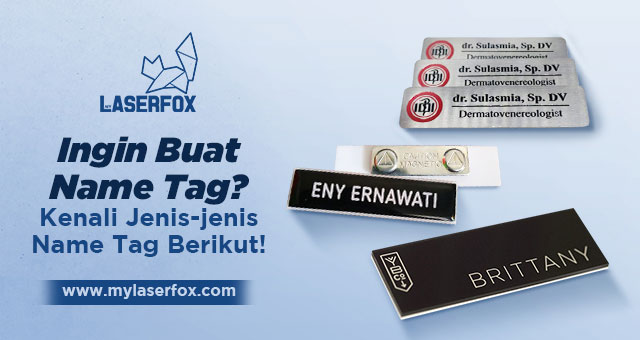 Ingin Buat Name Tag? Kenali Jenis-jenis Name Tag Berikut!
